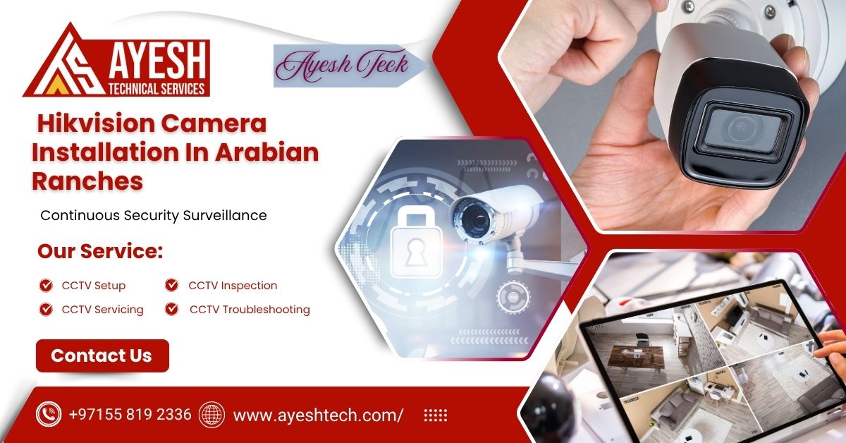 Hikvision Camera Installation Arabian Ranches, Dubai - Ayesh Technical Services